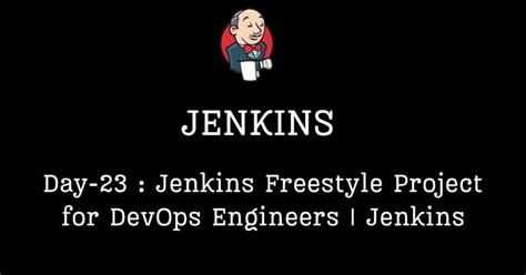 Zainal Ariffin Abdul Rahman On Linkedin Day 23 Jenkins Freestyle Project For Devops Engineers