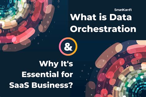 what is data orchestration and why it s essential for saas business
