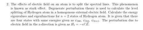 Solved 2 The Effects Of Electric Field On An Atom Is To