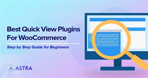 10 Best Woocommerce Quick View Plugins And Guide 2023