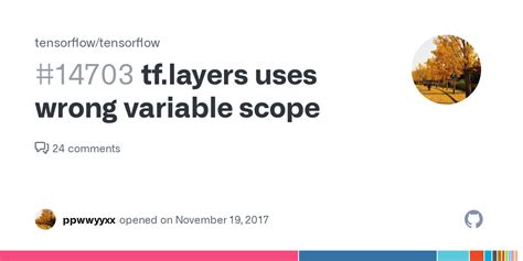 tf layers uses wrong variable scope · issue 14703 · tensorflow tensorflow · github