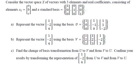 Solved Consider The Vector Space X Of Vectors With Chegg Com