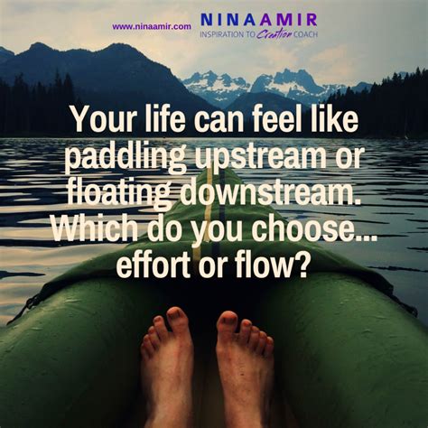How To Stop Trying To Paddle Upstream And Float Downstream Instead