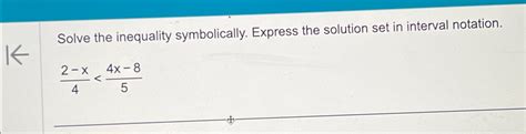 Solved Solve The Inequality Symbolically Express The