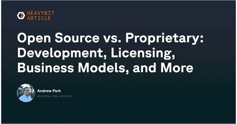 Heavybit On Linkedin Open Source Software Vs Proprietary Software What To Know Heavybit