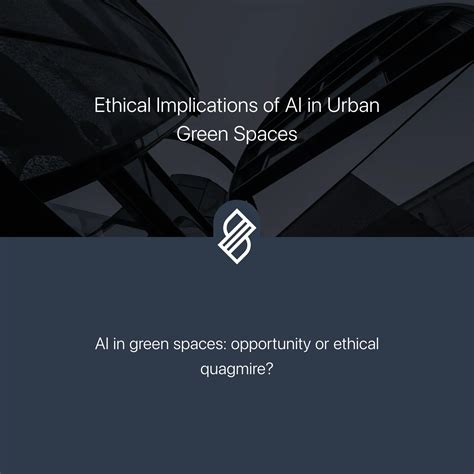 Ethical Implications Of Ai In Urban Green Spaces → Scenario