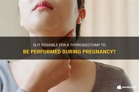 Is It Possible For A Thyroidectomy To Be Performed During Pregnancy