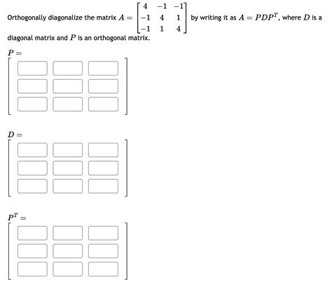 solved orthogonally diagonalize the matrix
