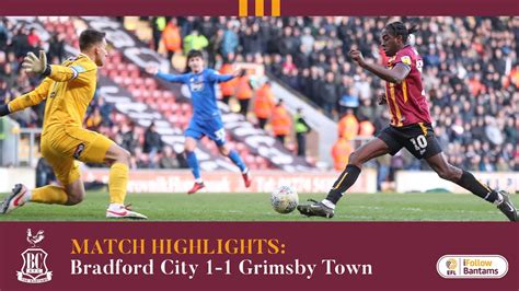 Match Highlights Bradford City 1 1 Grimsby Town Youtube