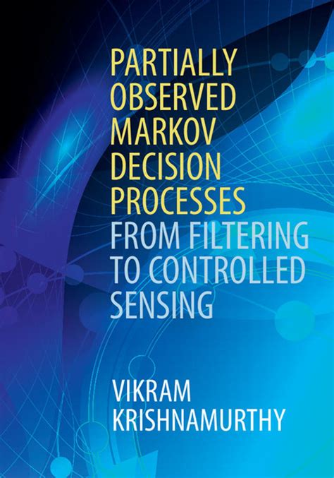 Partially Observed Markov Decision Processes Ebook By Vikram Krishnamurthy Epub Rakuten Kobo