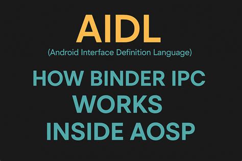 Aidl Android Interface Definition Language How Binder Ipc Works