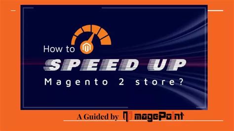 Ppt Easy And Foolproof Steps To Speed Up Magento 2 Store Powerpoint Presentation Id10783930