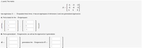 Solved Find A Generalized −3 Eigenvector As Well As