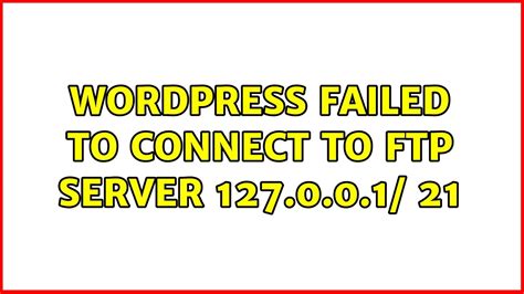 Wordpress Failed To Connect To Ftp Server 12700121 5 Solutions
