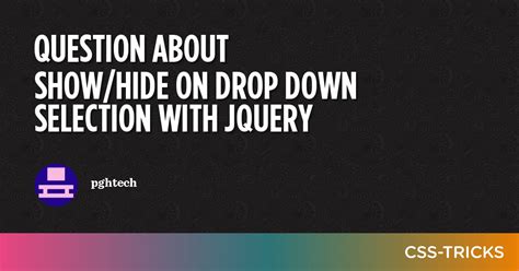Question About Showhide On Drop Down Selection With Jquery Css Tricks