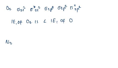 SOLVED The Ionization Energy Of O Is Smaller Than The Ionization Energy Of Atomic O The