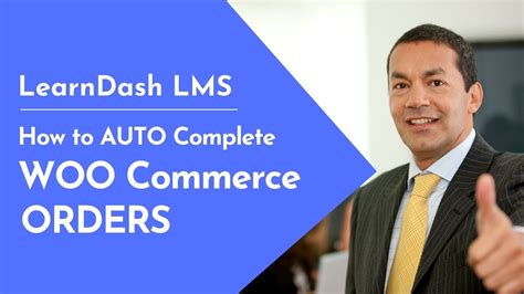 How To Autocomplete Woocommerce Order In Learndash Based LMS YouTube