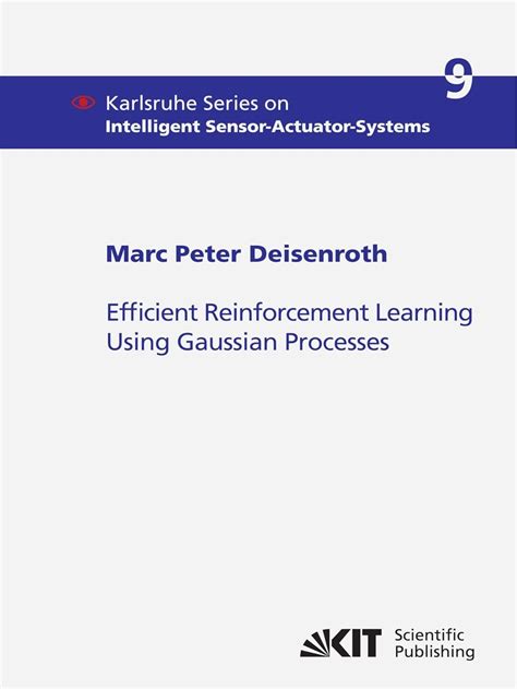 Efficient Reinforcement Learning Using Gaussian Processes Br