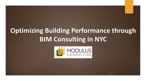 Optimizing Building Performance Through Bim Consulting In Nyc Pptx