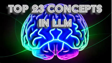 Top 23 Concepts In Llms