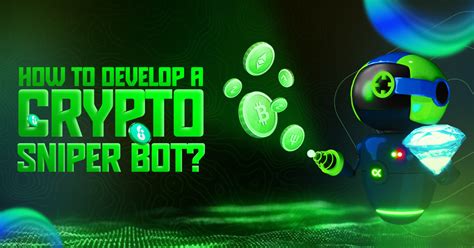 6 Easy Steps To Develop A Crypto Sniper Bot Cost And Features
