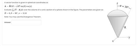 Solved A Vector Function Is Given In Spherical Coordinates