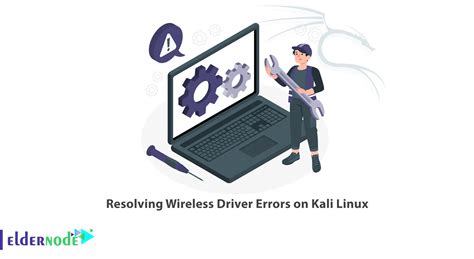 Resolving Wireless Driver Errors On Kali Linux