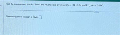 solved find the average cost function if cost and revenue