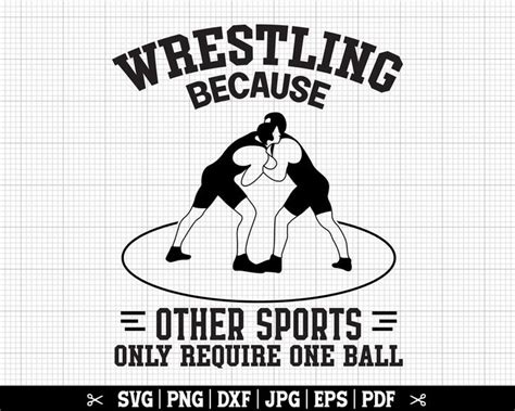 Wrestling Because Other Sports Only Require One Ball Svg Wrestling Svg