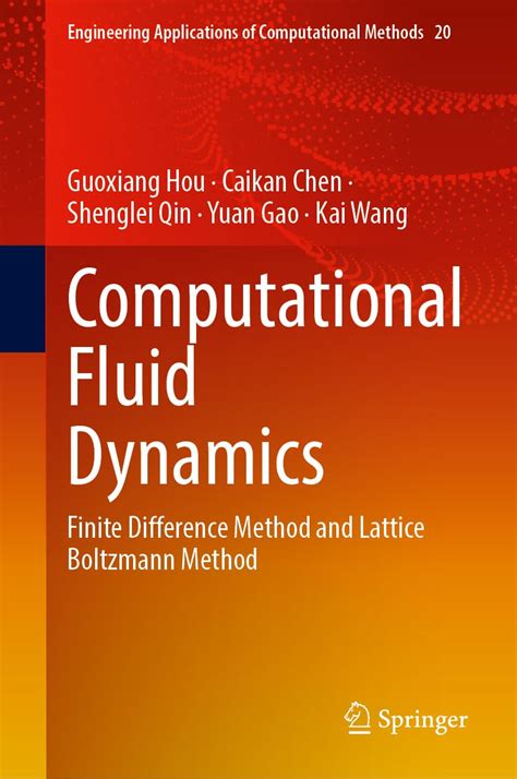 Computational Fluid Dynamics Finite Difference Method And Lattice Boltzmann Method Engineering