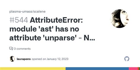 Attributeerror Module Ast Has No Attribute Unparse Not Supported For Python 38 · Issue