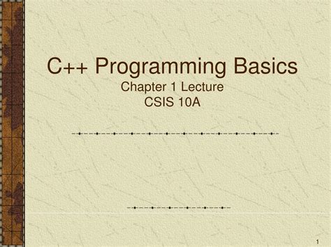Ppt C Programming Basics Chapter 1 Lecture Csis 10a Powerpoint