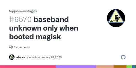 Baseband Unknown Only When Booted Magisk · Issue 6570 · Topjohnwu