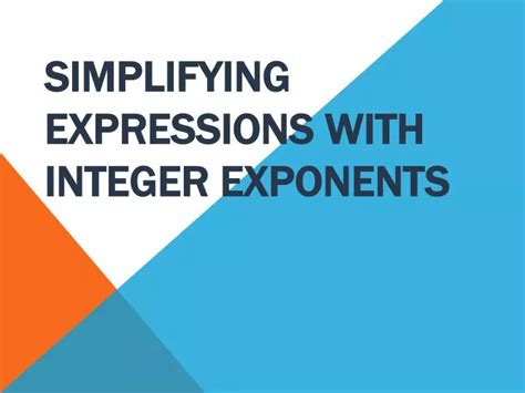 Ppt Simplifying Expressions With Integer Exponents Powerpoint