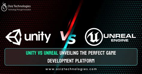 Unity Vs Unreal Unveiling The Perfect Game Development Platform By