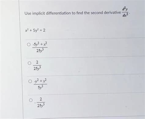 Solved Use Implicit Differentiation To Find The Second