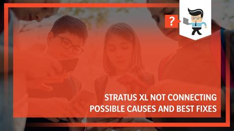Stratus Xl Not Connecting Possible Causes And Best Fixes