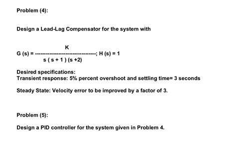 Solved Problem Design A Lead Lag Compensator For The Chegg