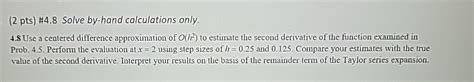 Solved 2 Pts 4 8 Solve By Hand Calculations Only N4 8