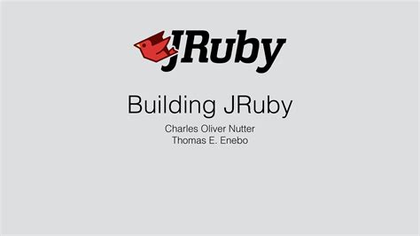 Building Jruby How We Implement Ruby On The Jvm Speaker Deck