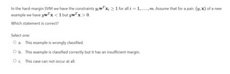 Solved In The Hard Margin Svm We Have The Constraints