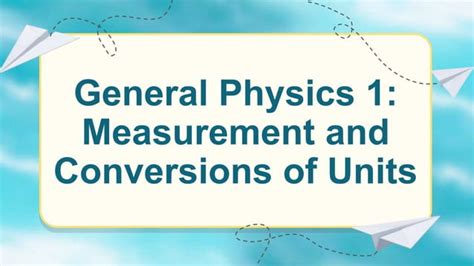 General Physics Conversion Of Units Pptx Participant Sports Fitness And Exercise