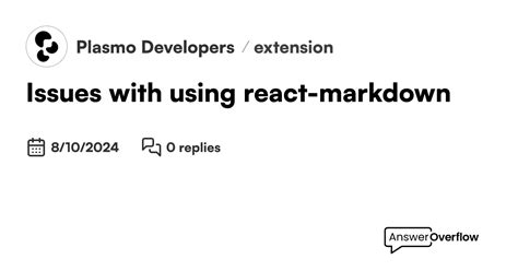 Issues With Using React Markdown 🧩 Plasmo Developers