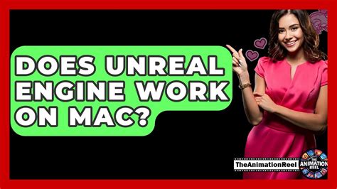 Does Unreal Engine Work On Mac The Animation Reel Youtube