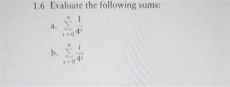 Solved 1 6 Evaluate The Following Sums A I 041 B Chegg Com
