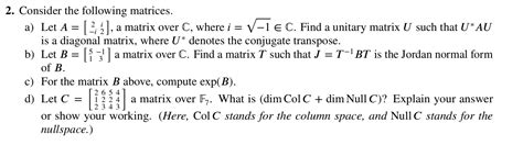 Solved Consider The Following Matrices A Let A Chegg