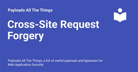 Cross Site Request Forgery Payloads All The Things