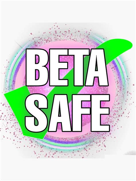 Beta Safe Sticker For Sale By Hautekink Redbubble