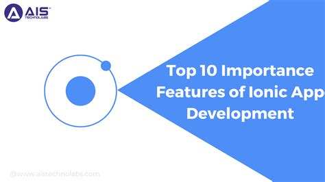Top 10 Importance Features Of Ionic App Development Ais Technolabs