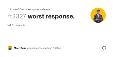 worst response · issue 3327 · microsoft vscode copilot release · github